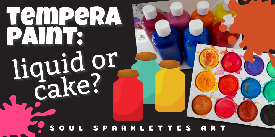 Liquid vs Cake Tempera Paint for Kids - Soul Sparklettes Art
