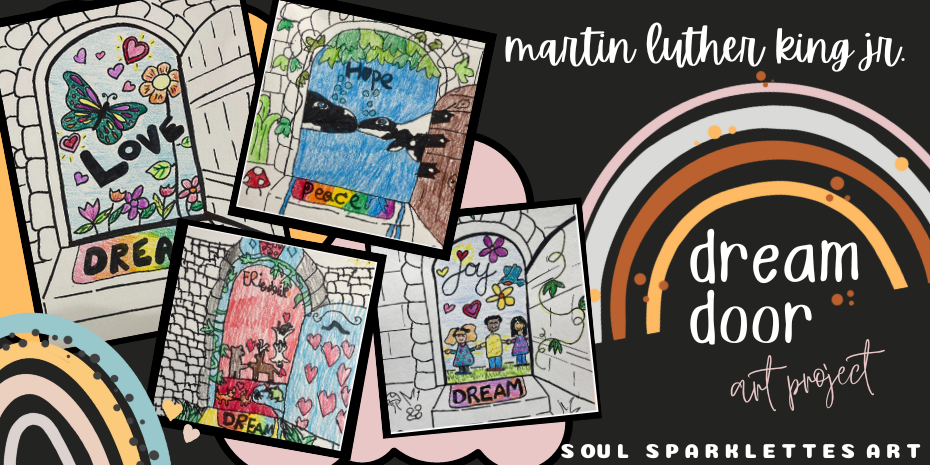 Martin Luther King Jr Art Project | Dream Door - Soul Sparklettes Art